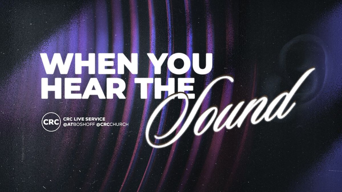When You Hear The Sound | Sermon