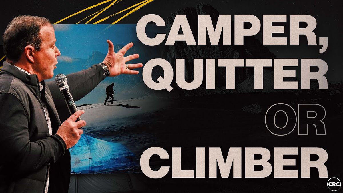 Camper, Quitter Or Climber | Sermon
