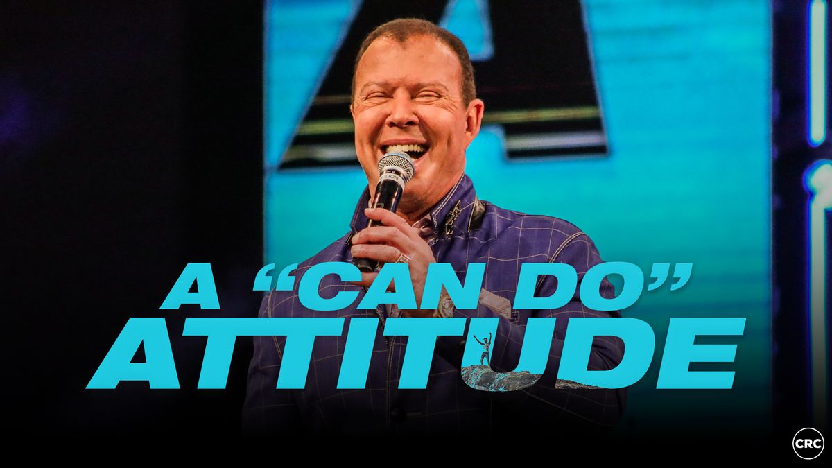A Can Do Attitude! | Sermon