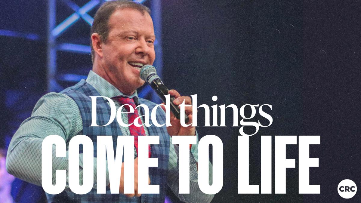 Dead Things Come To Life | Sermon