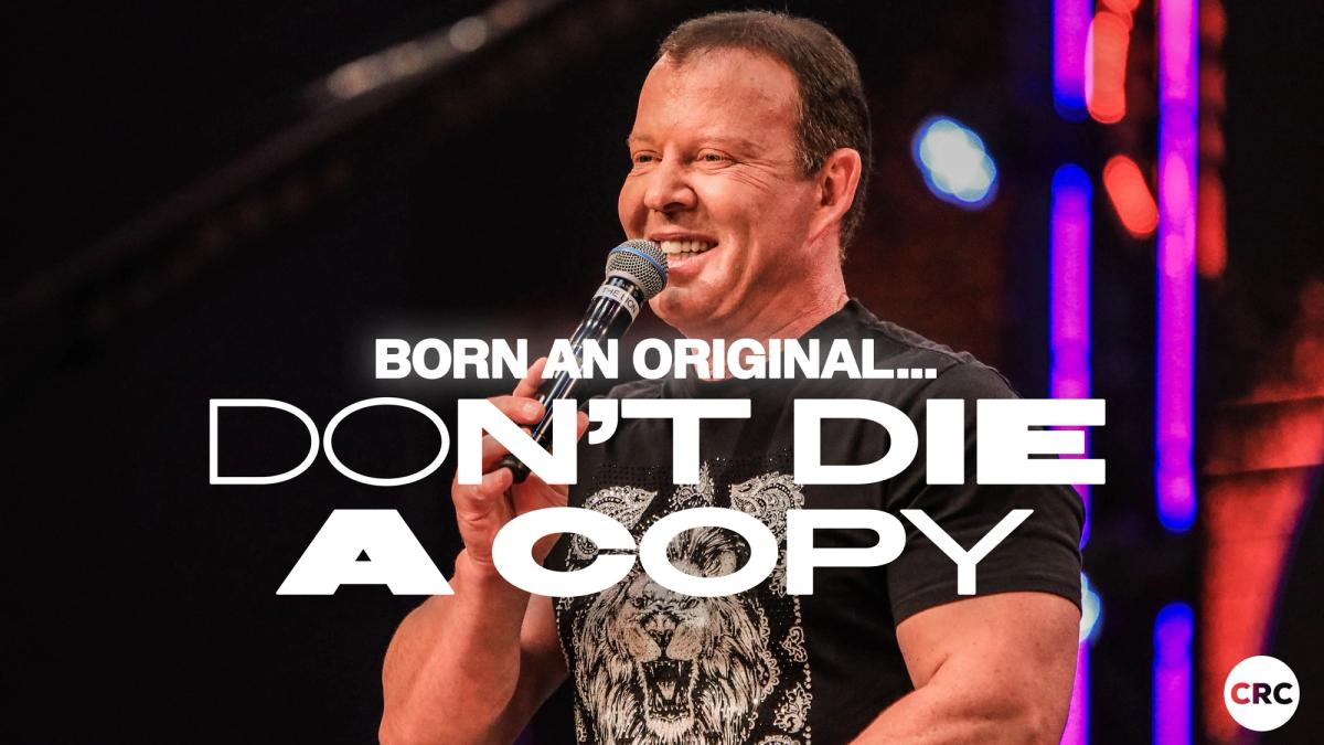 Born An Original... Don’t Die A Copy | Sermon