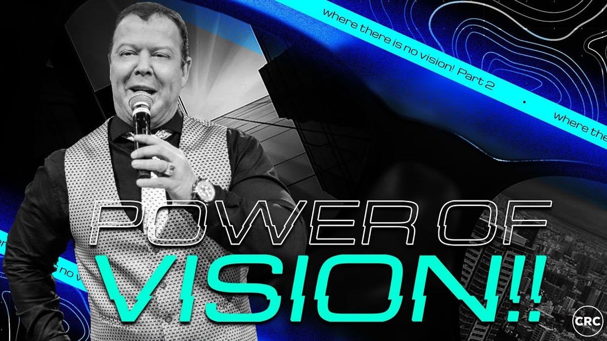 Power Of Vision! | Sermon