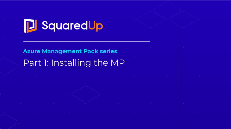 Azure MP part 1: Installation - SquaredUp DS
