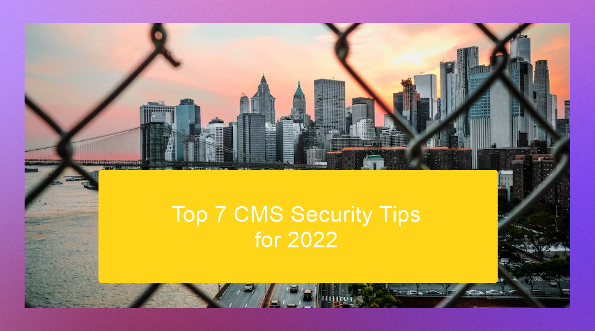 Top 7 CMS Security Tips - Mawla