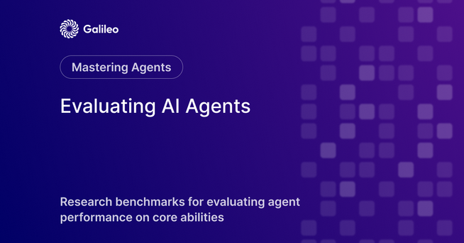 Mastering Agents Evaluating Ai Agents Galileo Ai