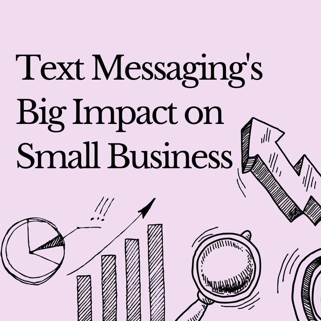 SMS Marketing: Text Messaging’s Big Impact on Small Business - Helios
