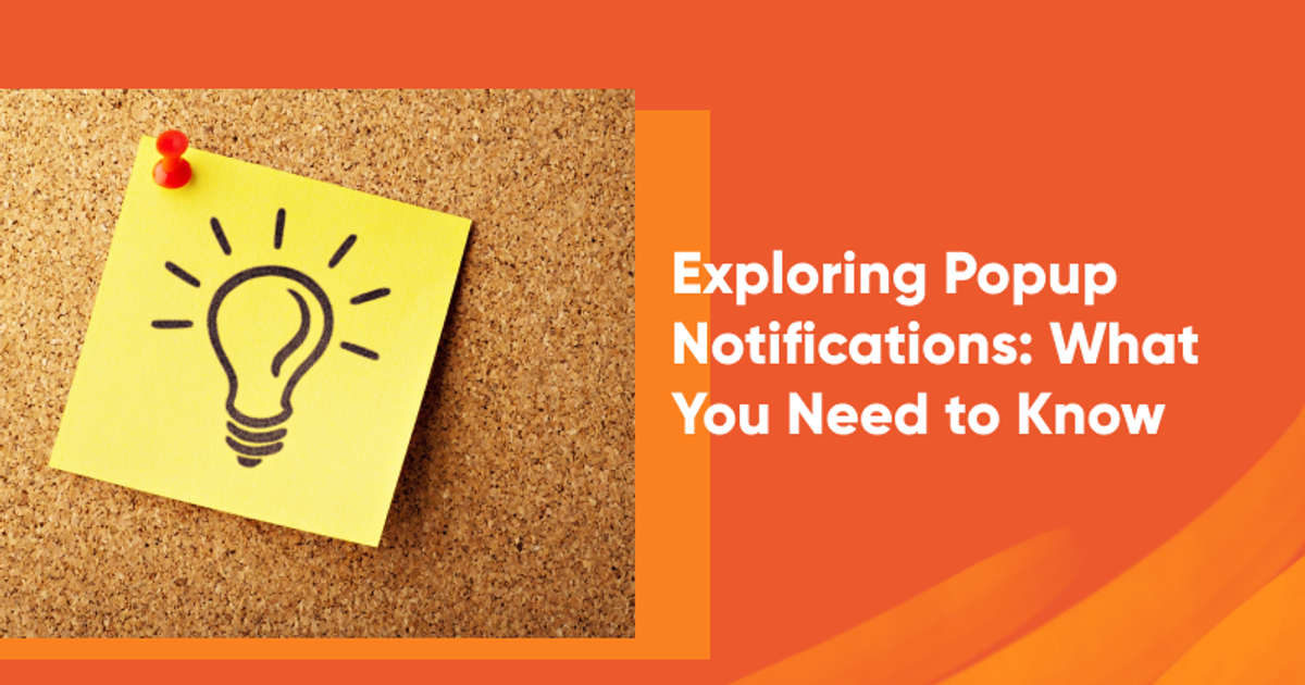 Exploring Popup Notifications: What You Need to Know