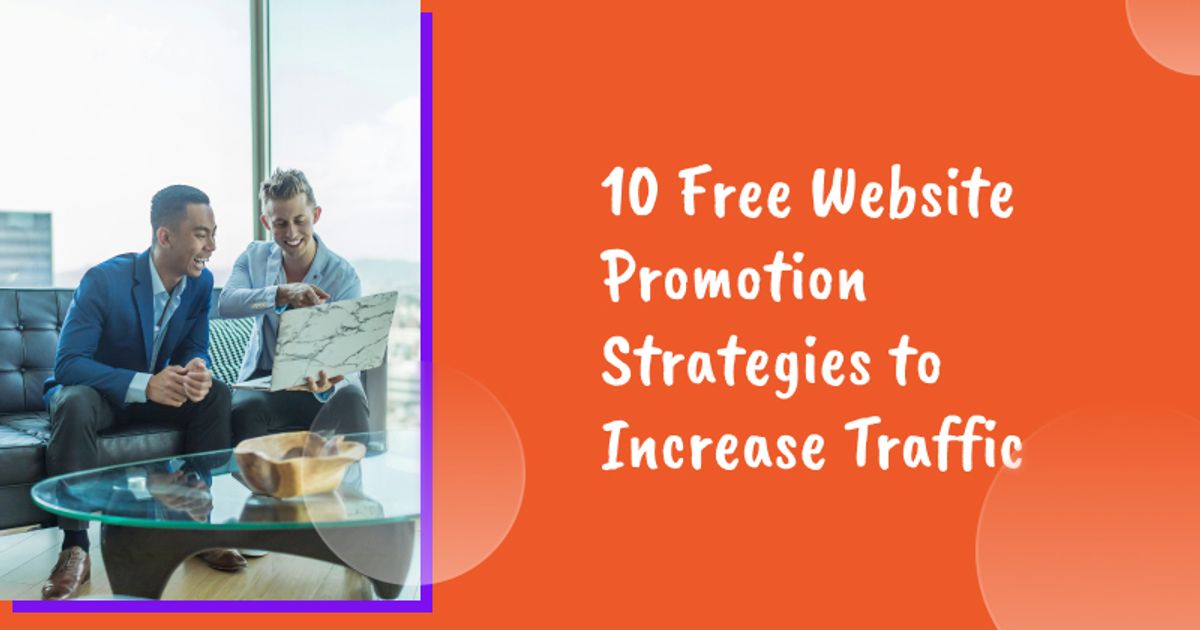 10 Free Website Promotion Strategies to Increase Traffic and Leads in 2026