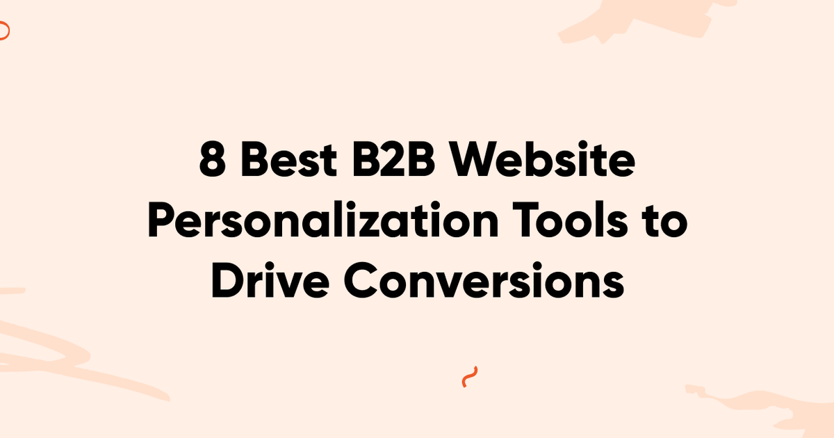 8 Best B2B Website Personalization Tools to Drive Conversions
