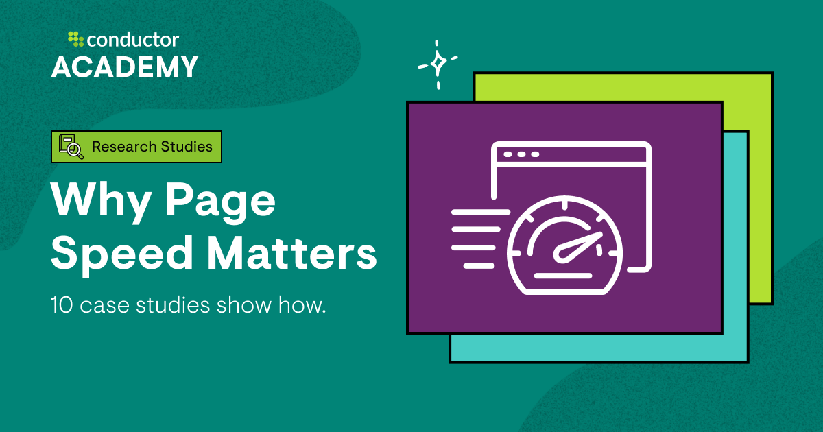 Page Speed Matters: 10 Case Studies Show Why