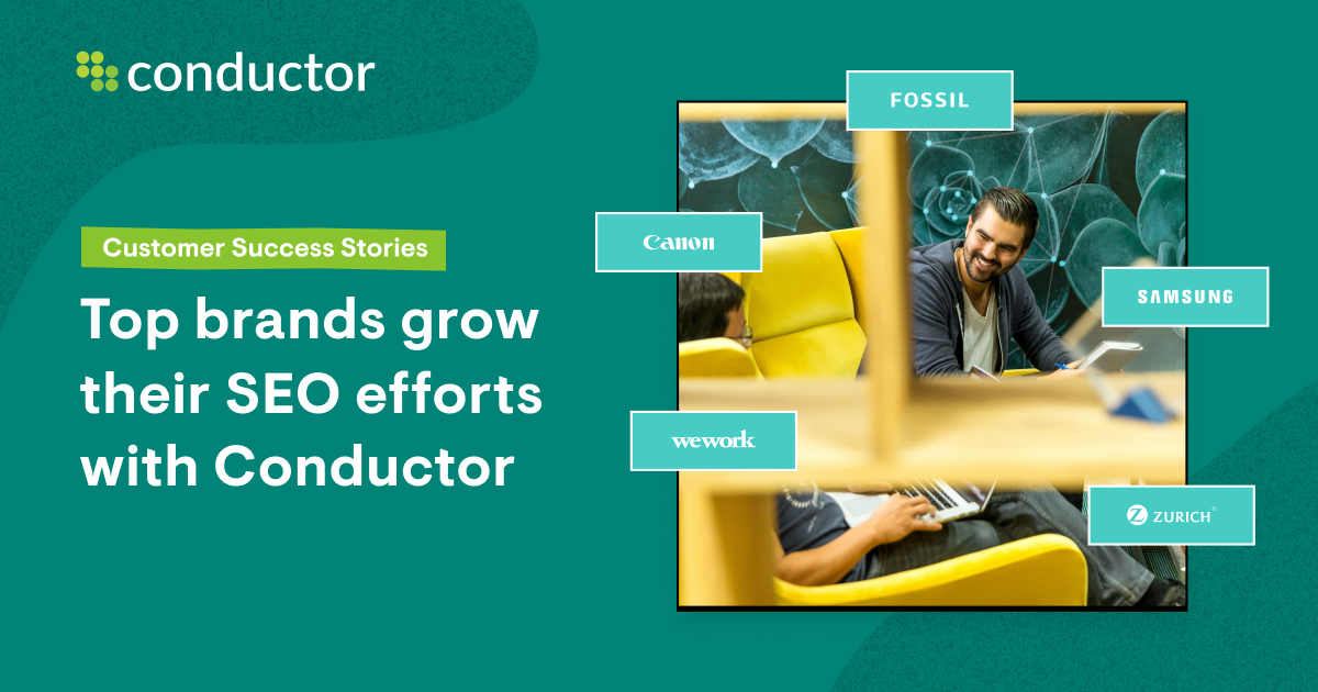 Top brands grow their SEO efforts with Conductor