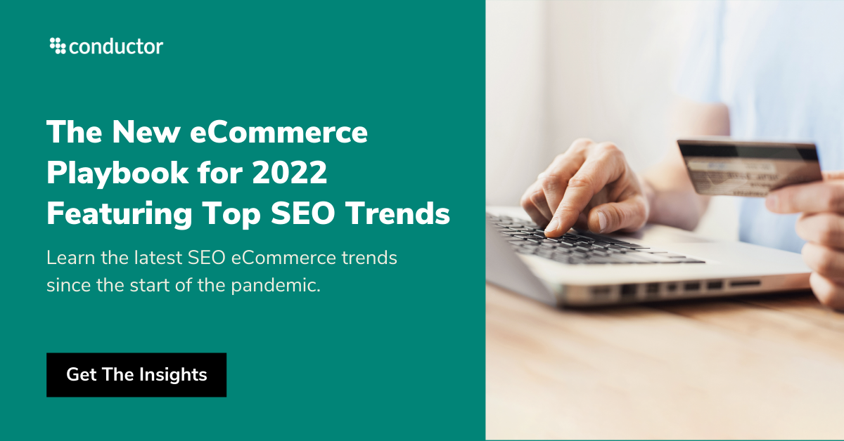Top SEO Trends Impacting eCommerce in 2022 | Conductor