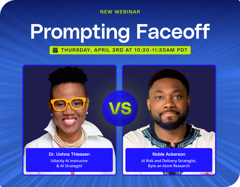 Prompting Faceoff: Watch the Pros Take On AI in Real Time | Udacity Webinar