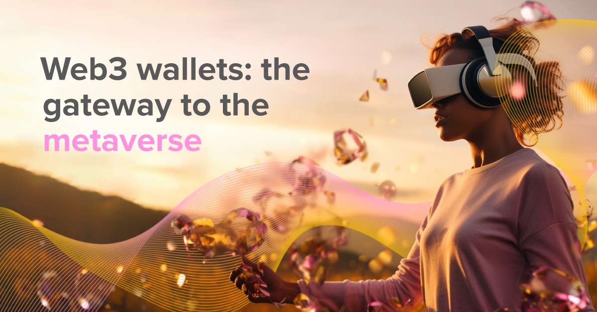 Web3 wallets: the gateway to the metaverse