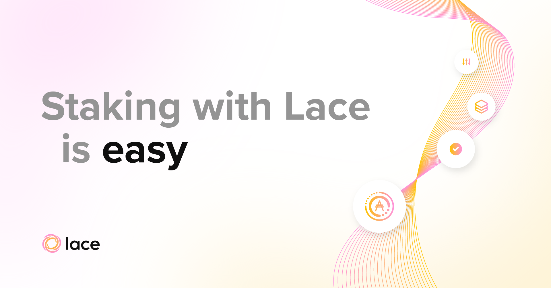 Staking with Lace is easy