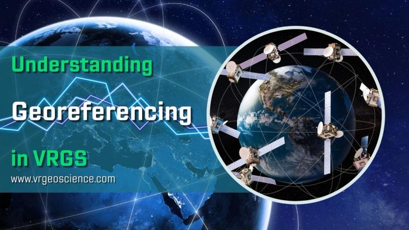 Understanding Georeferencing in VRGS