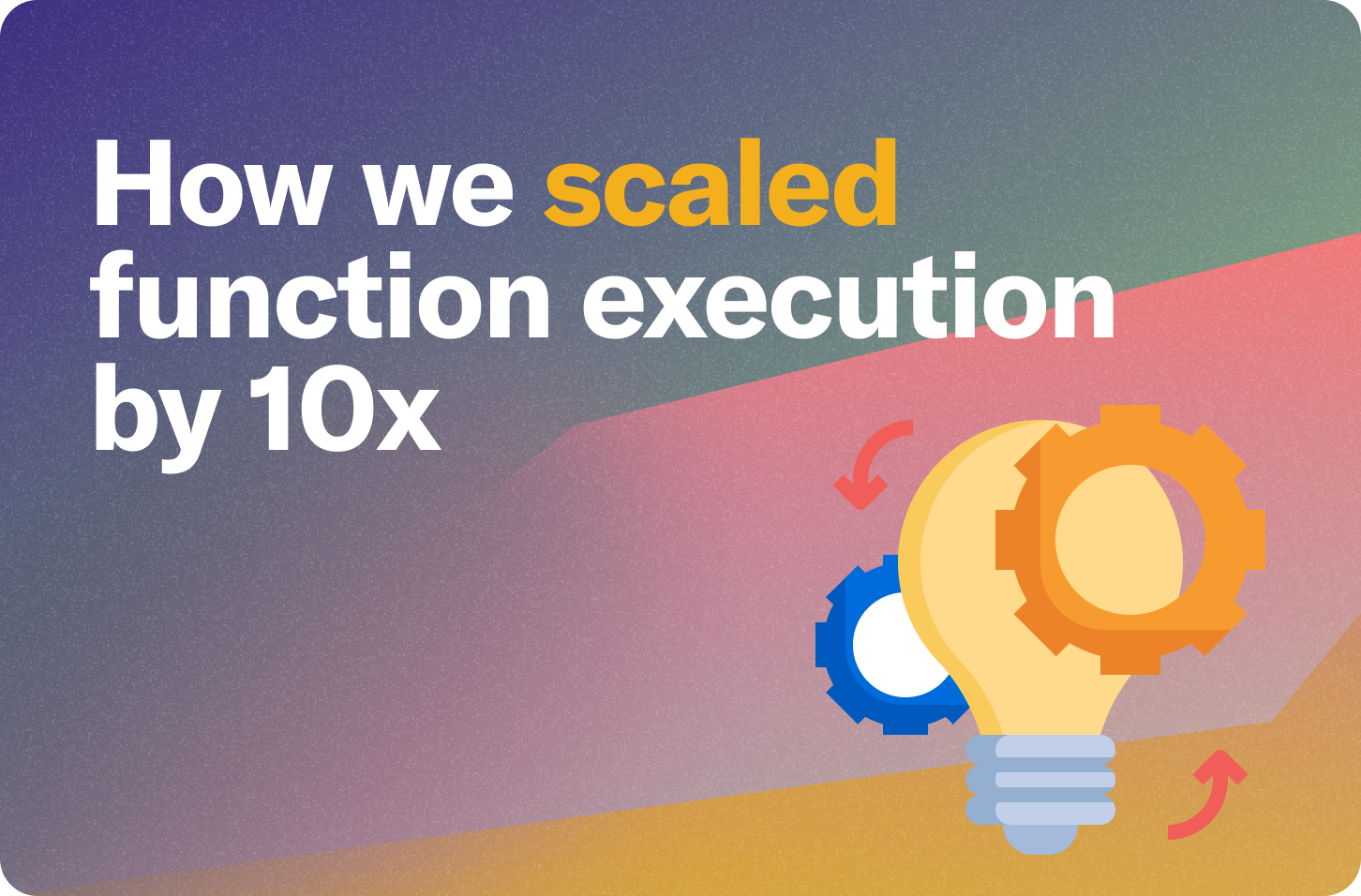 How We Horizontally Scaled Function Execution