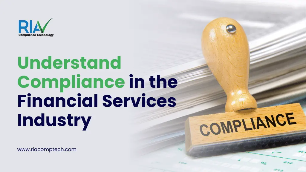 Understand Compliance in the Financial Services Industry - RIA ...