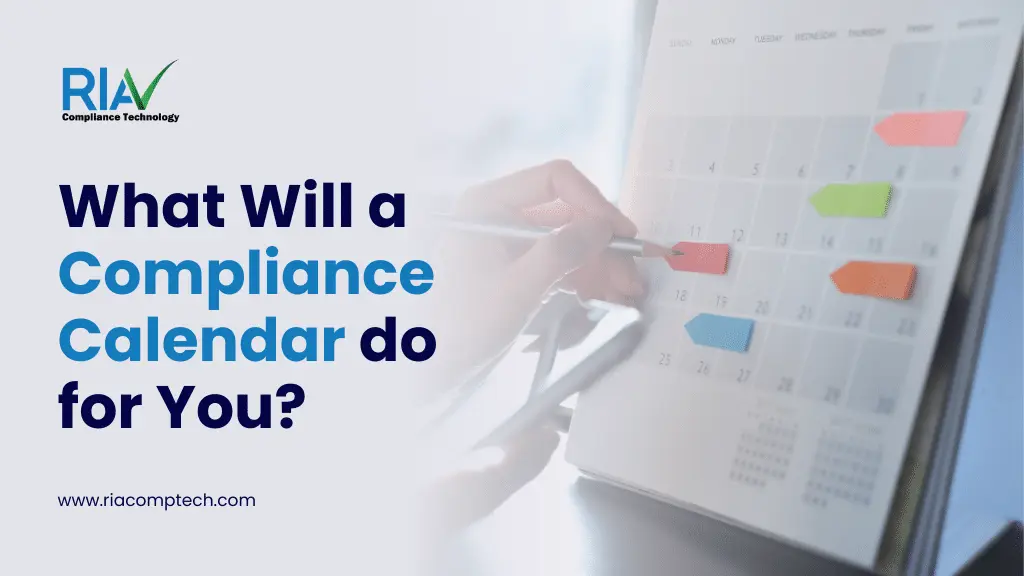 What Will a Compliance Calendar do for You? - RIA Compliance Technology