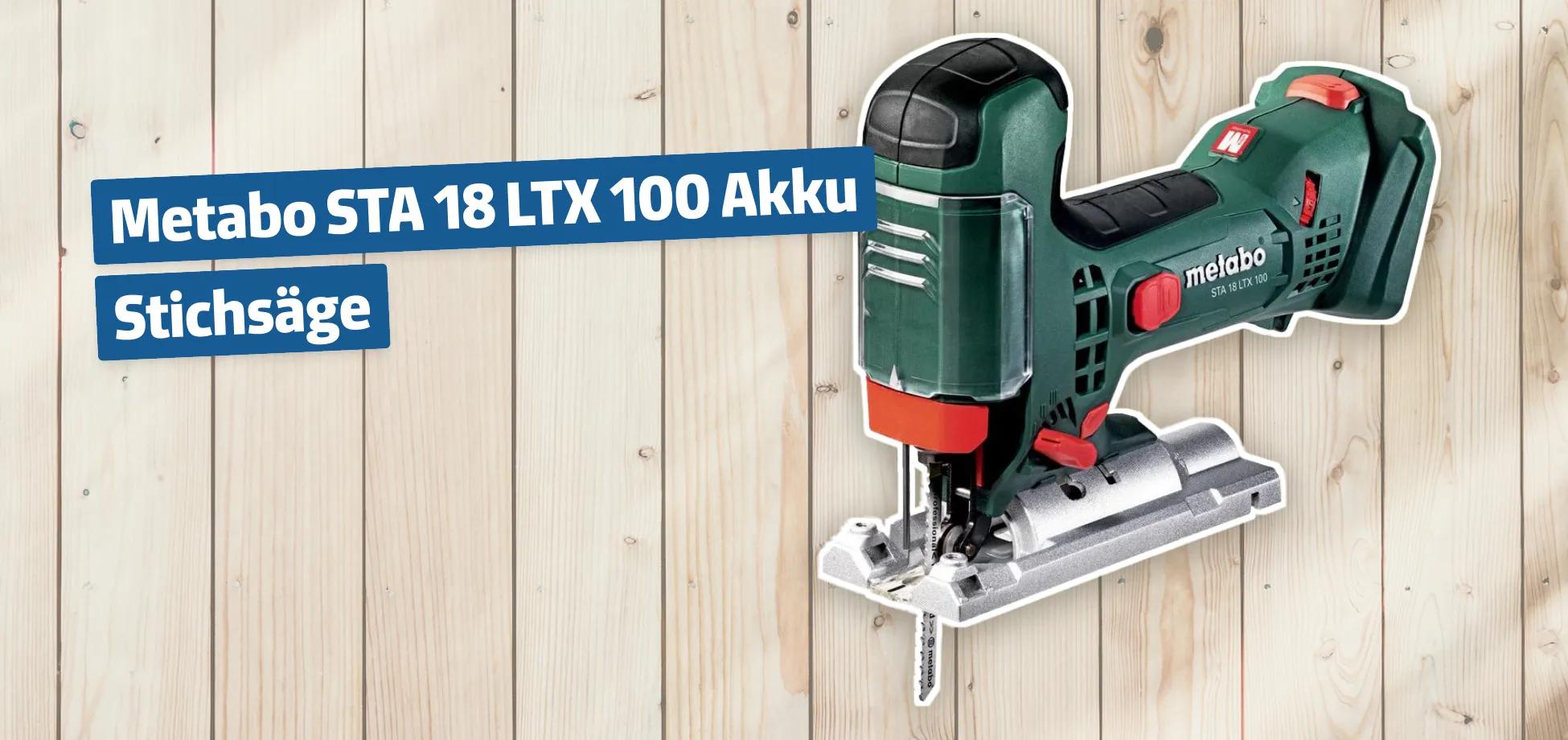 Metabo STA 18 LTX 100 Akku Stichsäge Testbericht & Erfahrungen