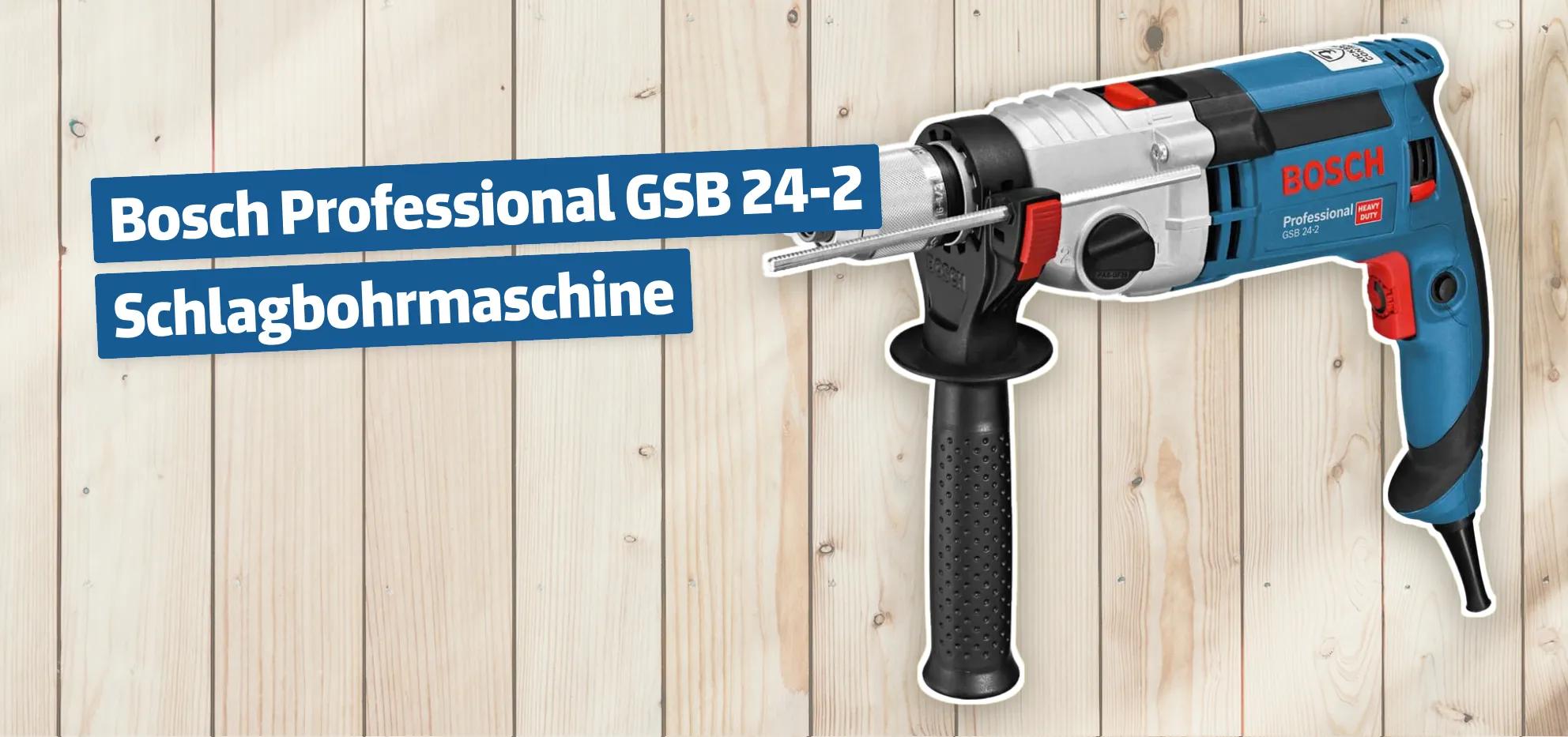 Bosch Professional GSB 24-2 Schlagbohrmaschine Testbericht & Erfahrungen