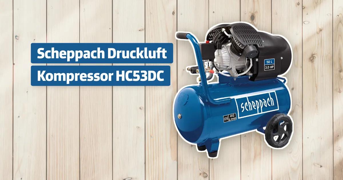 Scheppach HC53DC Test: Leistungsstarker 50L Kompressor