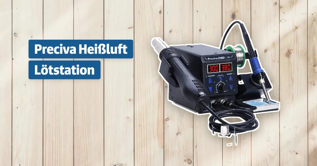 Preciva Heißluft Lötstation im Test: Lohnt sich der Kauf?