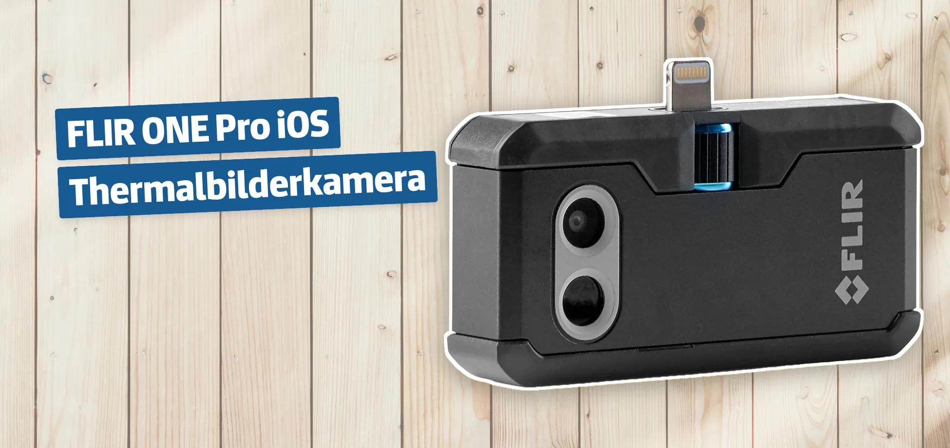 FLIR ONE Pro iOS Thermalbilderkamera Testbericht & Erfahrungen ...
