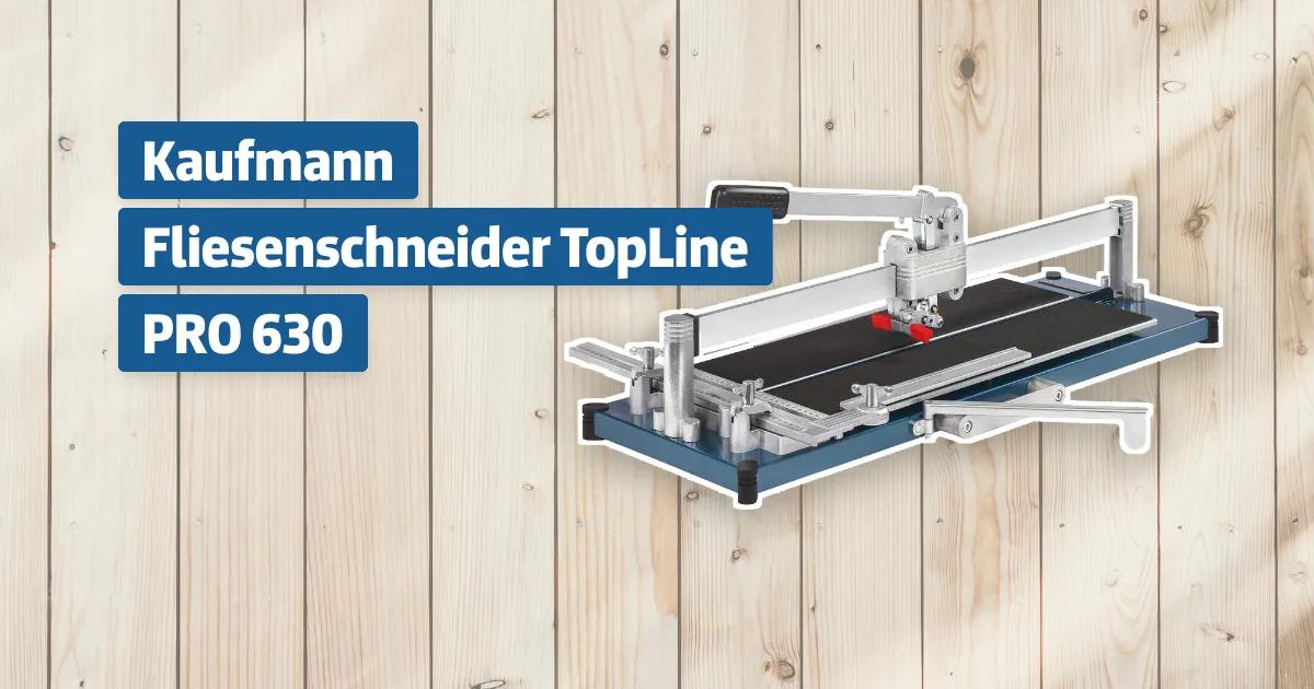 Kaufmann TopLine PRO 630 Test: Präzises Fliesenschneiden