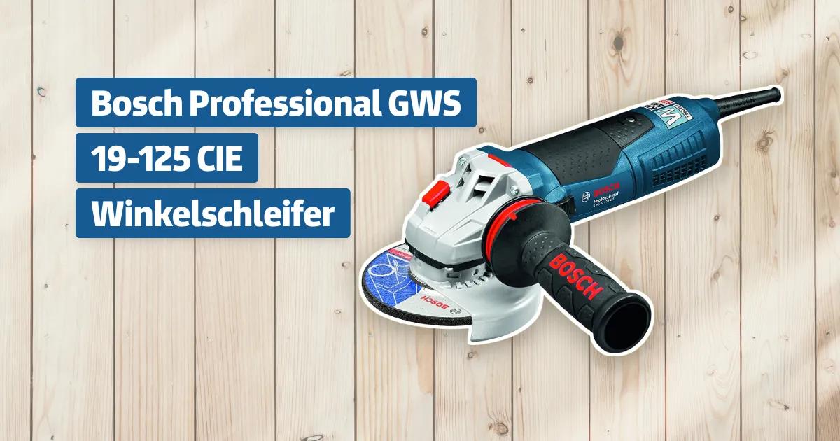 Bosch GWS 19-125 CIE Test: Kraftvoll, kompakt, sicher