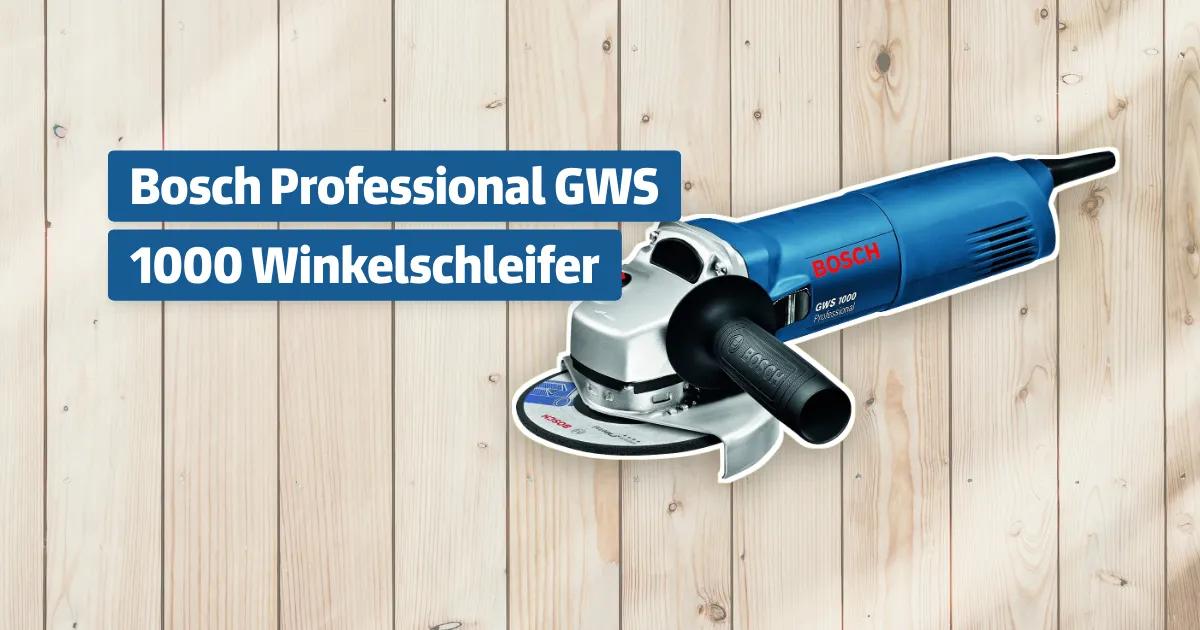 Bosch Professional GWS 1000 Winkelschleifer Testbericht & Erfahrungen ...