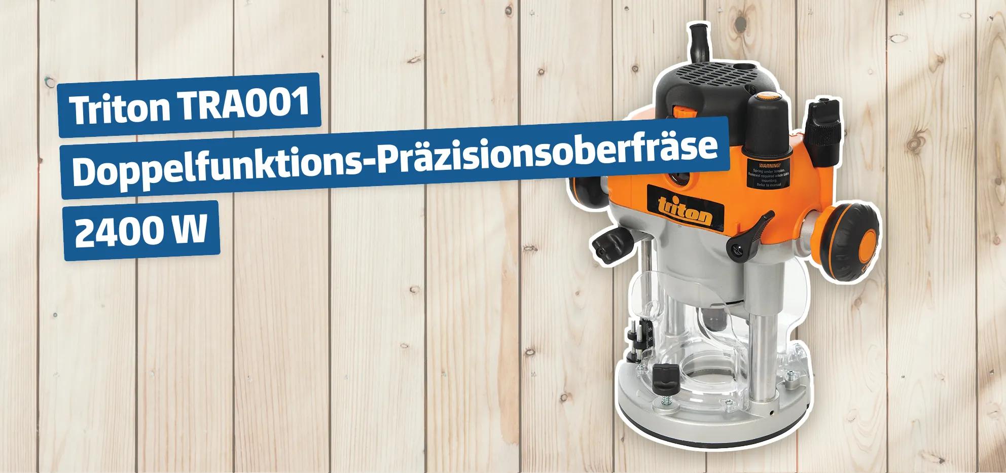 Triton TRA001 Doppelfunktions-Präzisionsoberfräse 2400 W Testbericht ...