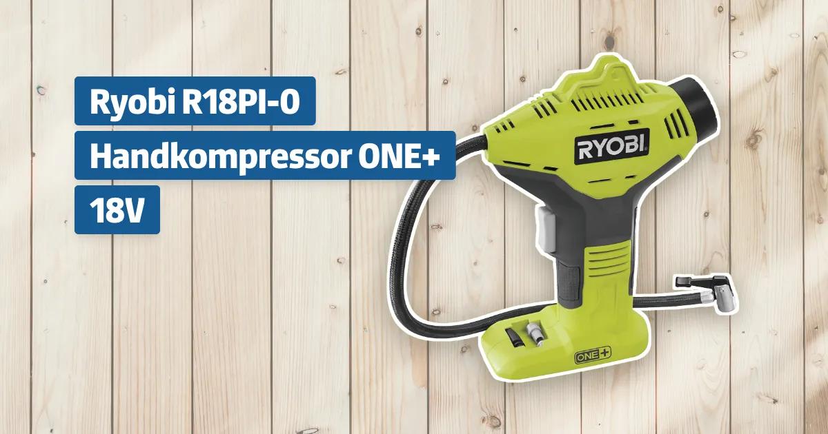 Ryobi R18PI-0 Test: Kompakter Akku-Kompressor für Camping