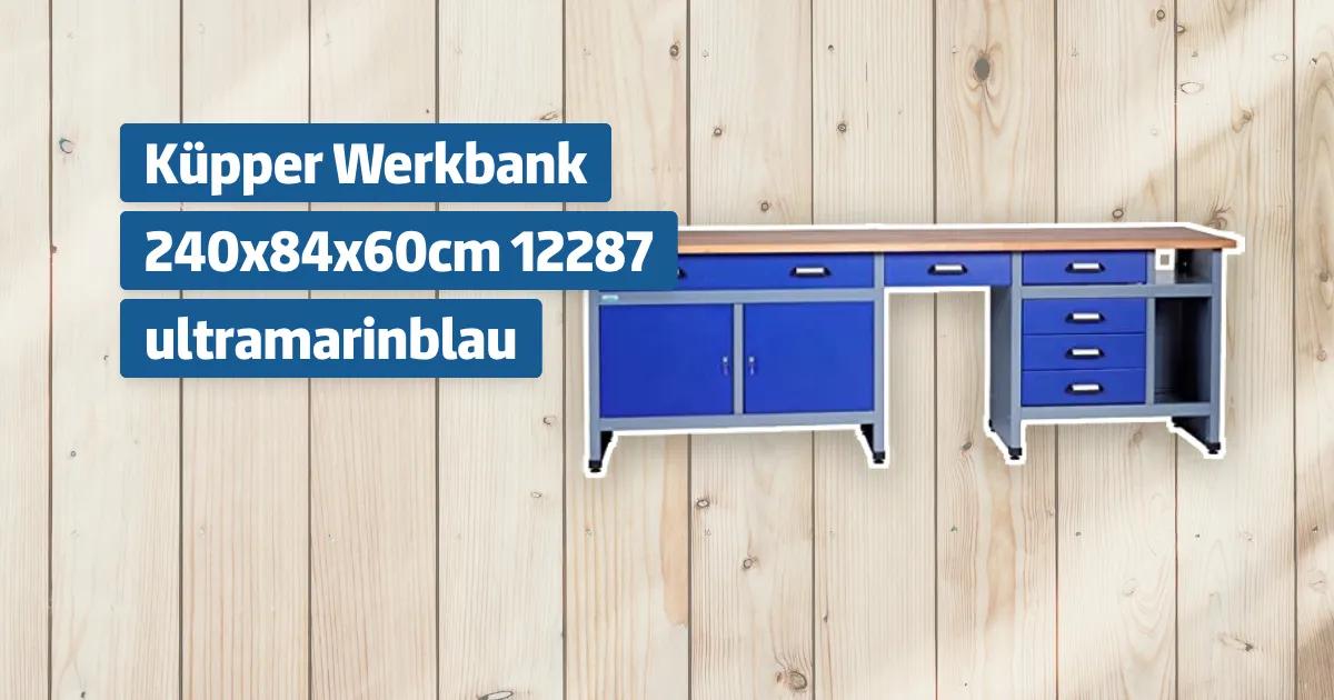 Küpper Werkbank 240x84x60cm 12287 ultramarinblau Testbericht & Erfahrungen