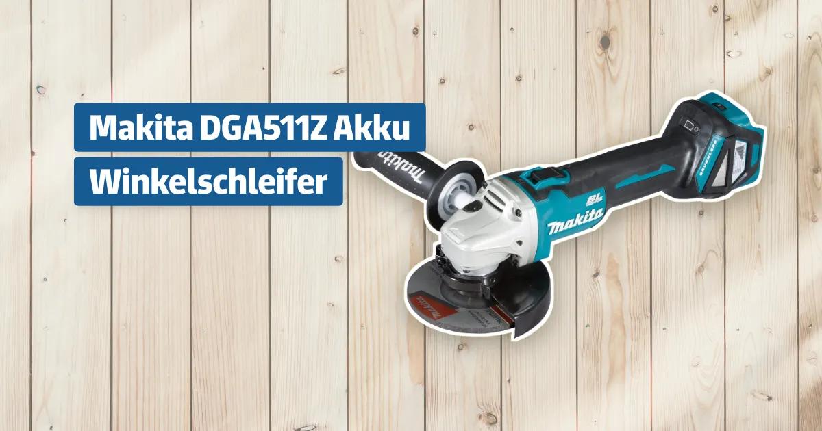 Makita DGA511Z Test: 125mm Akku-Winkelschleifer im Check