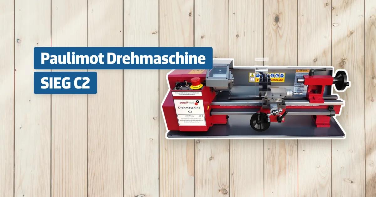 Paulimot SIEG C2 Test: Kompakte Hobby-Drehbank im Check