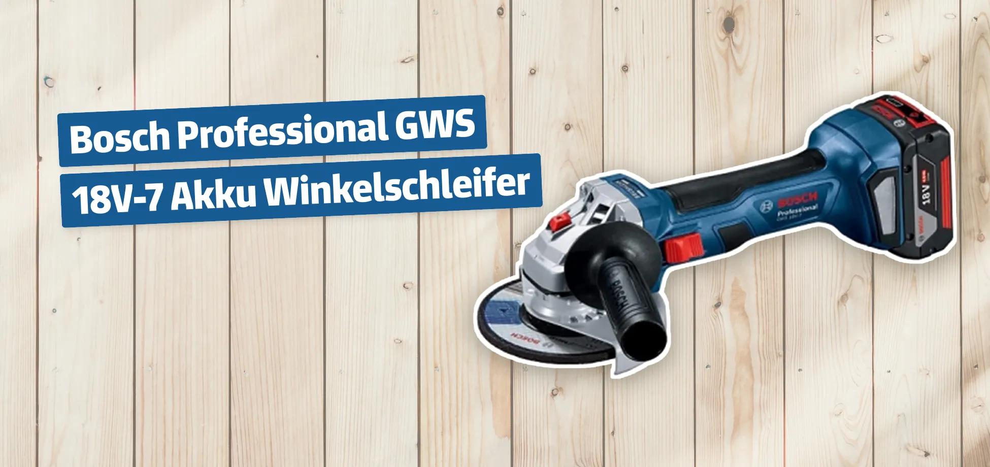 Bosch Professional GWS 18V-7 Akku Winkelschleifer Testbericht ...