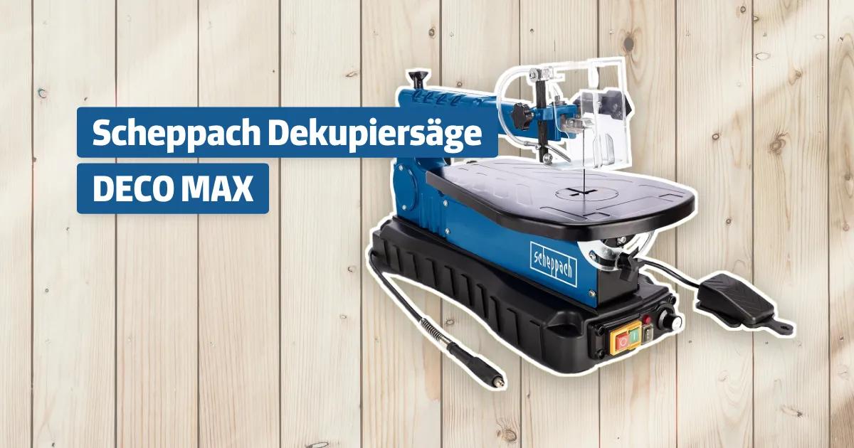 Scheppach DECO MAX Test: Vielseitige Dekupiersäge im Check