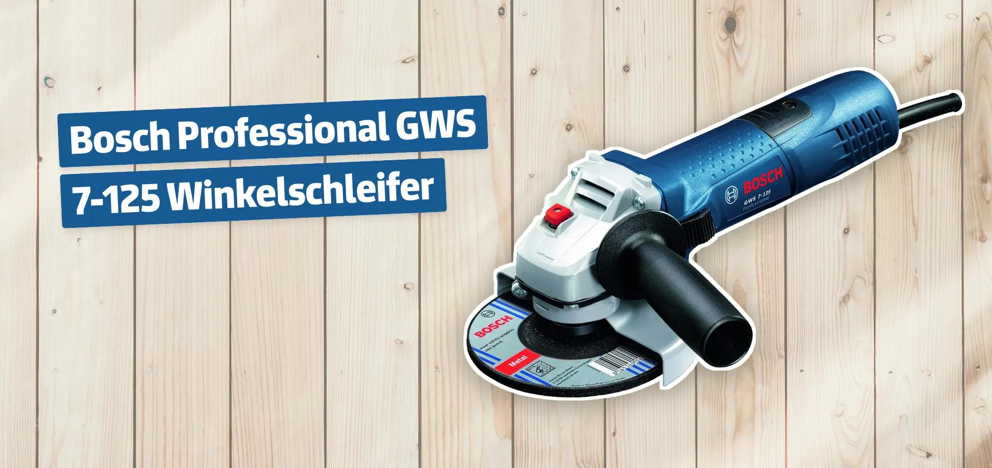 Bosch Professional GWS 7-125 Winkelschleifer Testbericht & Erfahrungen