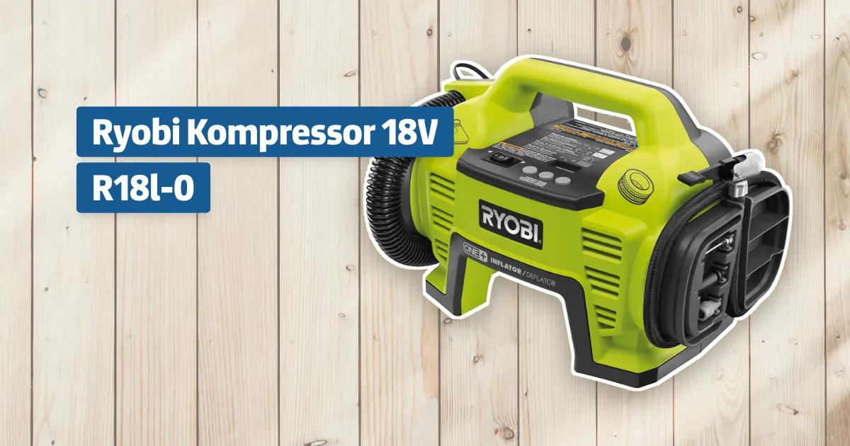 Ryobi 18V Kompressor R18l-0 Test: Mobil, präzise