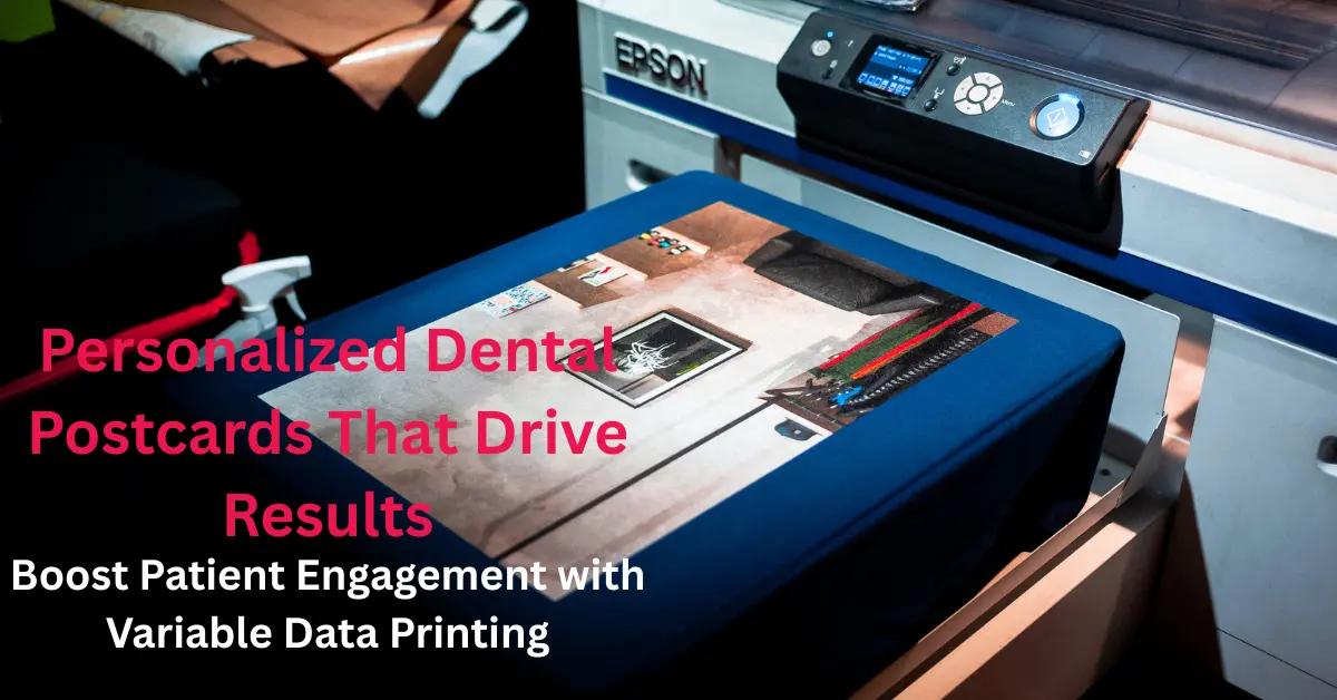 What Is Variable Data Printing & Why Dental Marketers Use It