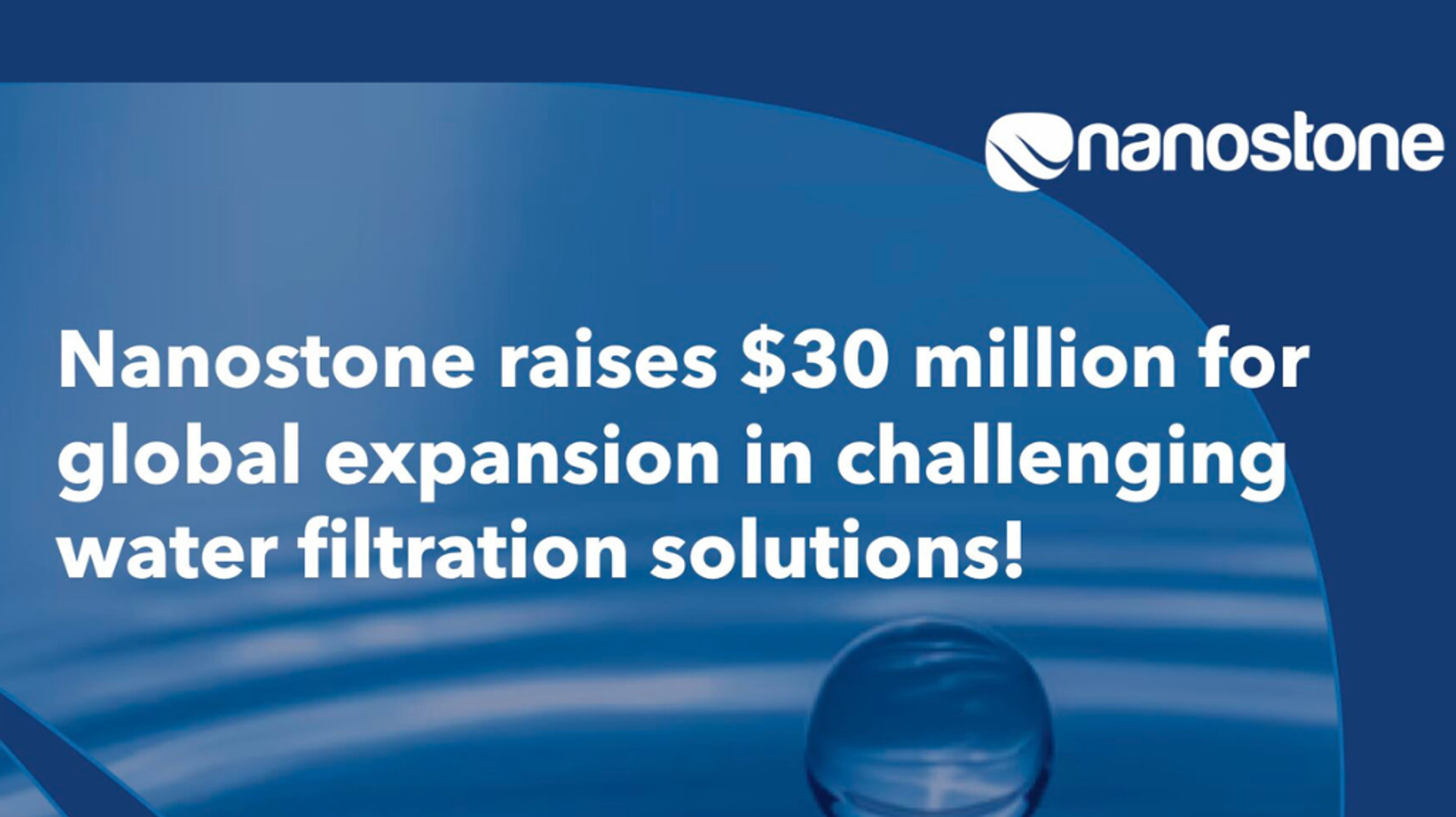 True North Venture Partners Invests $30 Million in Nanostone Water