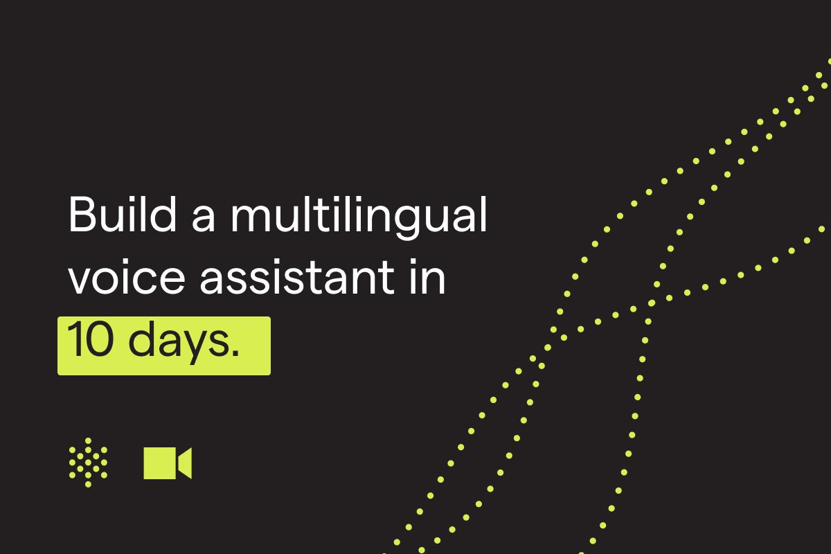 Build a Multilingual Virtual Assistant in 10 days