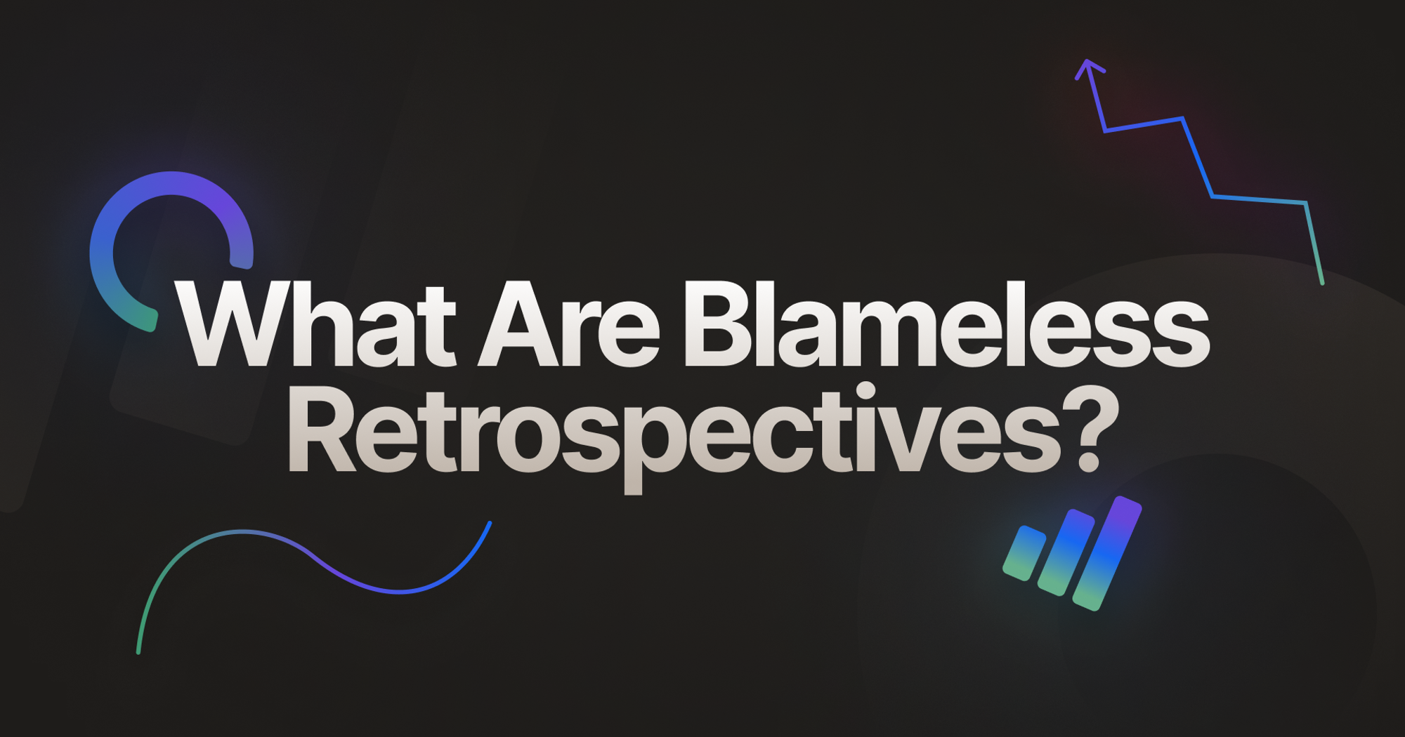 What are Blameless Retrospectives? How Do You Run Them? | FireHydrant
