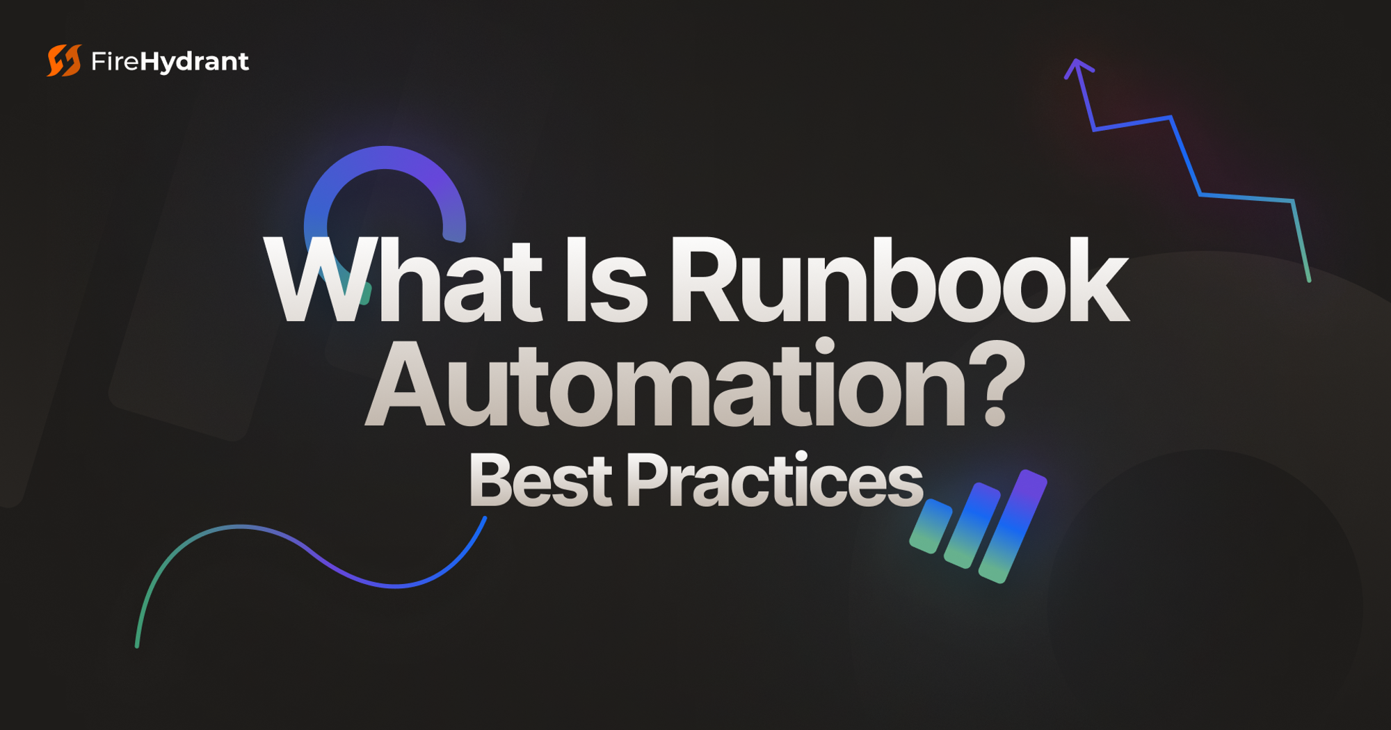 What is Runbook Automation? Best Practices | FireHydrant