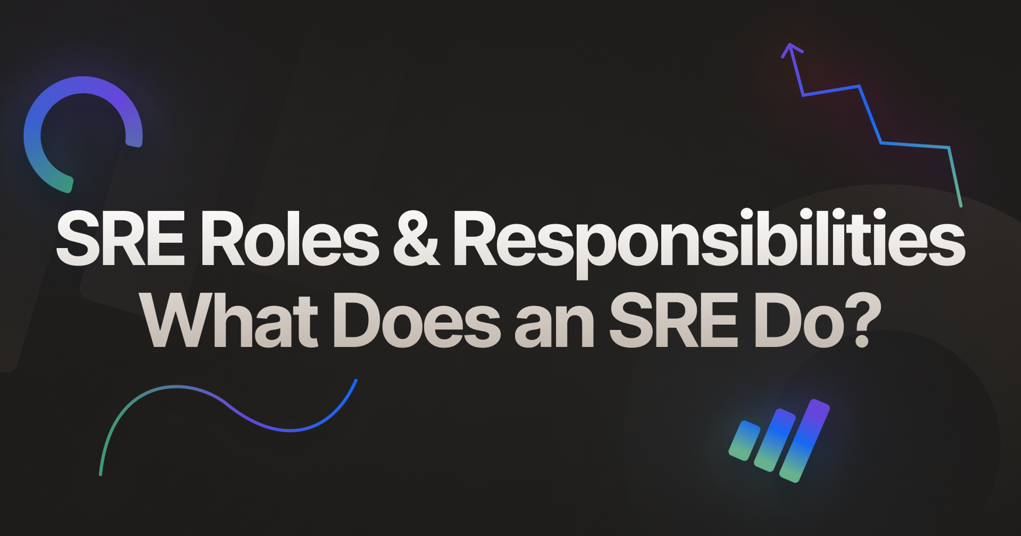 SRE Roles and Responsibilities - What Does an SRE Do? | FireHydrant