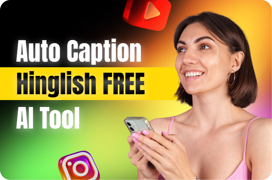 Auto Caption Generator: Free AI Tool for Hindi + English (Hinglish) Subtitles
