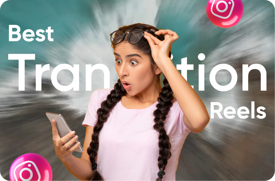 Best Transition Techniques for Instagram Reels