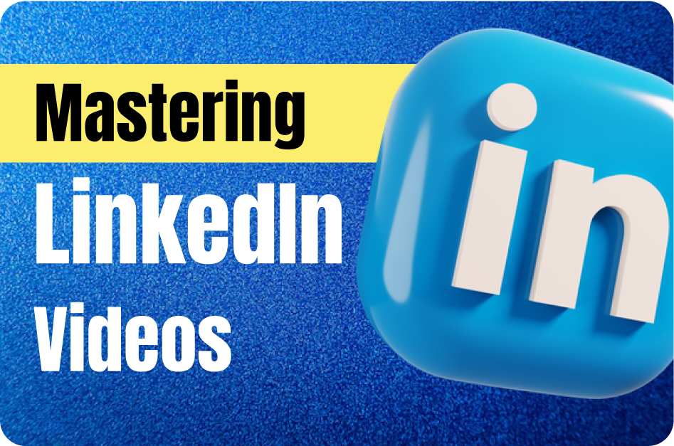 The Ultimate Beginner’s Guide to Mastering LinkedIn Videos in 2024