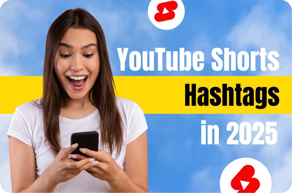 YouTube Shorts Hashtags: Everything You Need to Know (2025 Updated) 📈